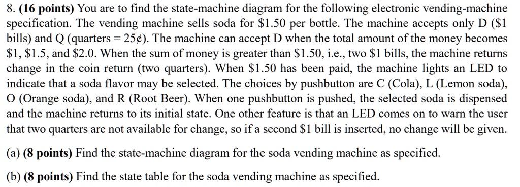 8. (16 points) You are to find the state-machine diagram for the ...