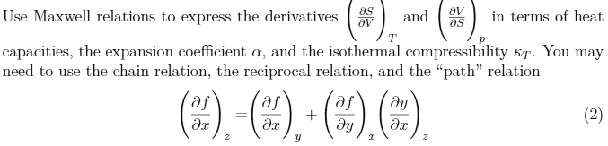 SOLVED: Use Maxwell relations to express the derivatives and in terms ...