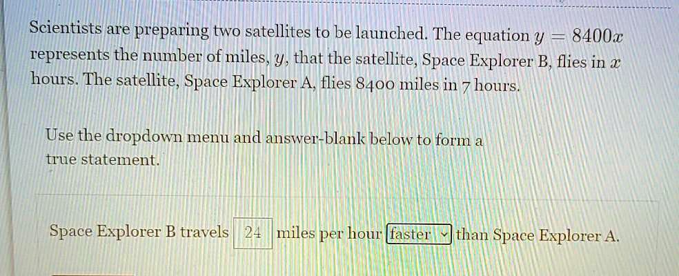 scientists are preparing two satellites to be launched the equation y ...