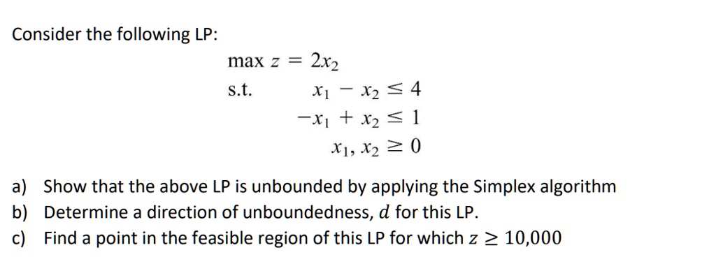 SOLVED: Consider the following LP: max z = 2x2 s.t. X] -Xz = 4 X[ +X2 ...