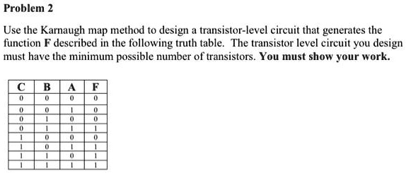 Problem 2 Use The Karnaugh Map Method To Design A Transistor Level 5536