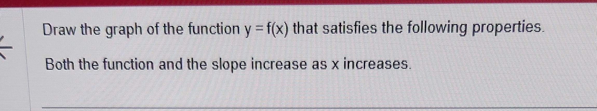 Draw the graph of the function y=f(x) that satisfies the following properties. Both the function ...