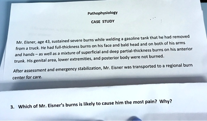 SOLVED: Pathophysiology CASE STUDY While welding a gasoline tank that he had removed, Mr. Eisner ...