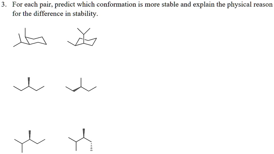for each pair predict which conformation is more stable and explain the ...