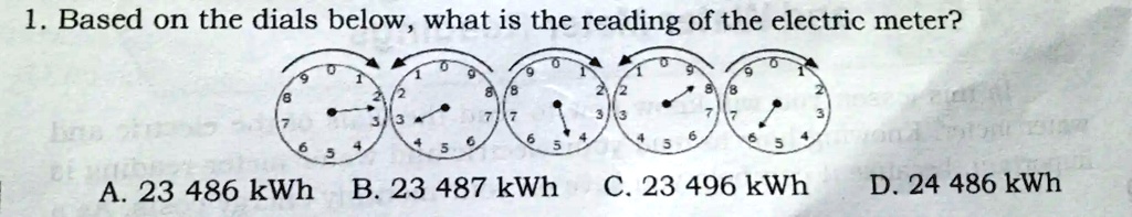 SOLVED: 1 Based on the dials below, what is the reading of the electric ...