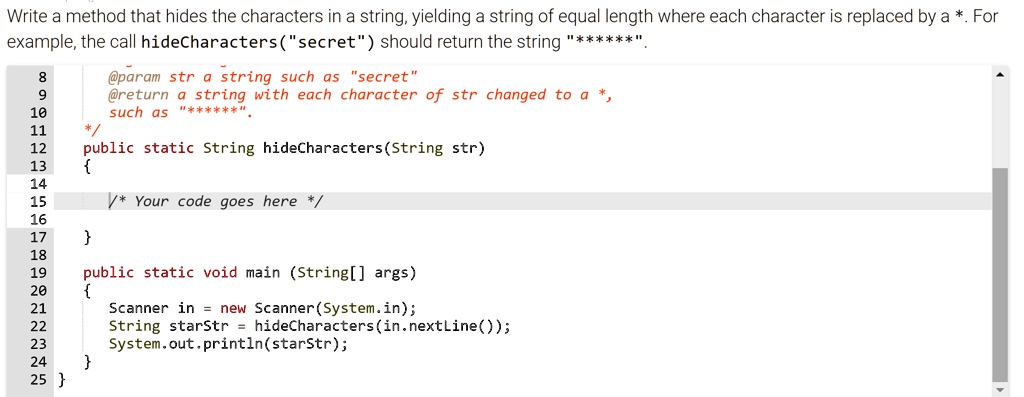 Write a method that hides the characters in a string, yielding a string of equal length where ...