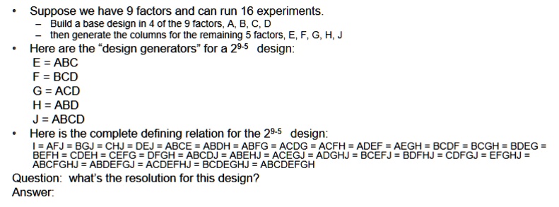 SOLVED:Suppose we have 9 factors and can run 16 experiments. Build base ...
