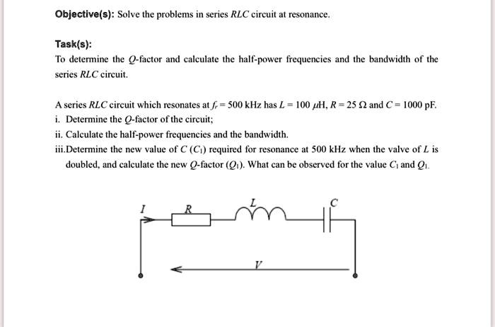 Objective(s): Solve the problems in series RLC circuit at resonance ...