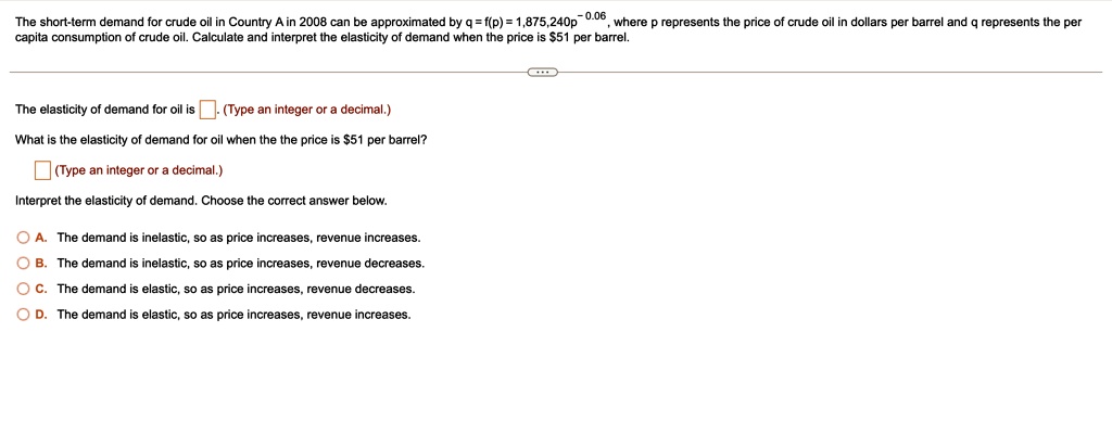 SOLVED: Help! The elasticity of demand for oil is(Type an integer or a ...