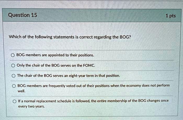 Which of the following statements is correct regarding the BOG? BOG members are appointed to ...