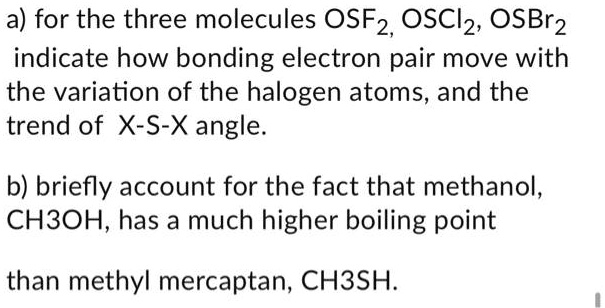 a for the three molecules osf2 oscl2 osbr2 indicate how bonding ...