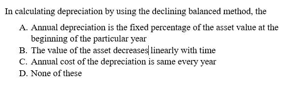 SOLVED: In calculating depreciation by using the declining balance ...