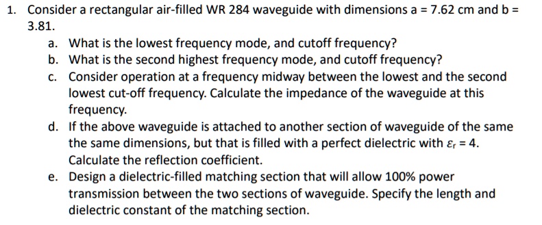 SOLVED: Consider a rectangular air-filled WR 284 waveguide with ...