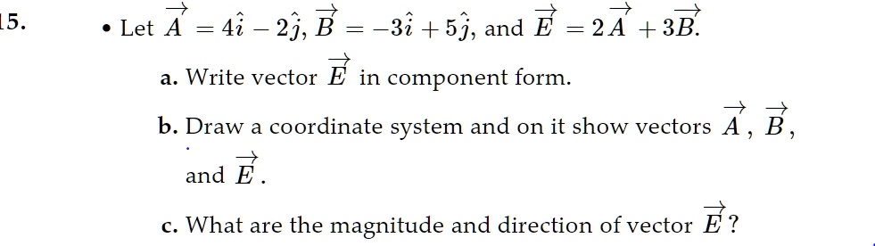 let a 4i 2jb 3i 5jand e 2a 3b a write vector e in component form 5 b ...