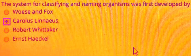 SOLVED: The system for classifying and naming organisms was first developed by Woese and Fox ...