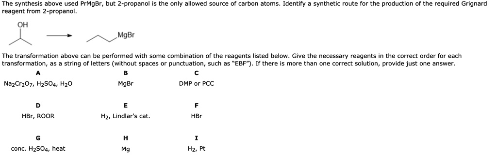 SOLVED: The synthesis above used PrMgBr, but 2-propanol is the only allowed source of carbon ...