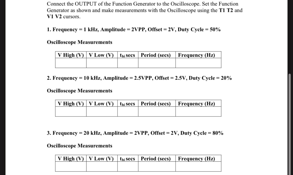 connect the output of the function generator to the oscilloscope set ...