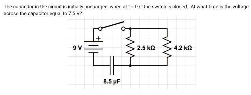 SOLVED: The capacitor in the circuit is initially uncharged, when at t = 0 , the switch is ...