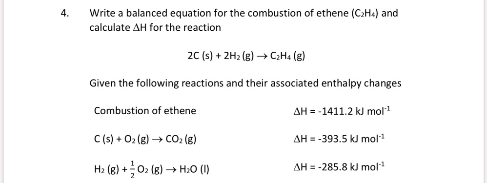 4. Write a balanced equation for the combustion of ethene (C2H4) and ...