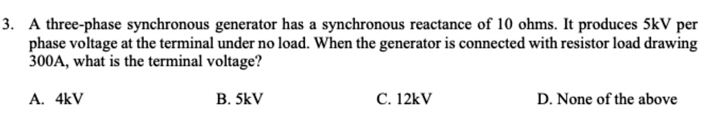 SOLVED: A three-phase synchronous generator has a synchronous reactance of 10 ohms. It produces ...