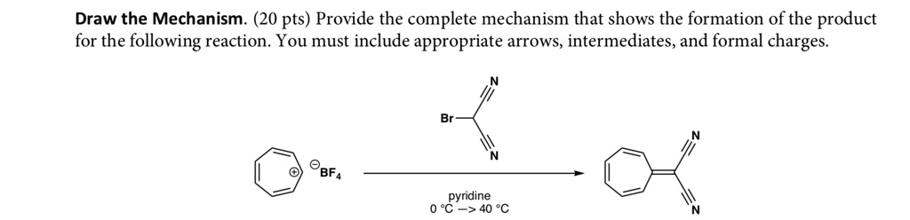 SOLVED: Draw the Mechanism. (20 pts) Provide the complete mechanism ...