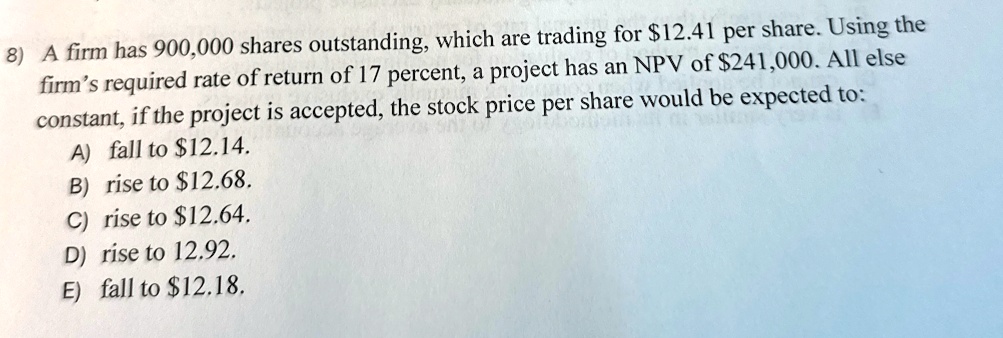 [GET ANSWER] a firm has 900000 shares outstanding which are trading for ...