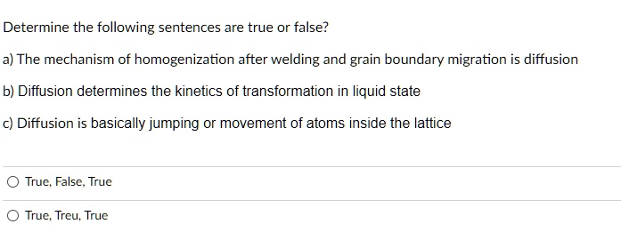 SOLVED: Determine whether the following sentences are true or false: a ...
