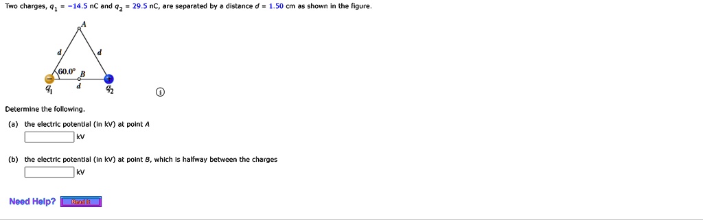 SOLVED: Two charges, q1 and q2, are separated by a distance of 1.50 cm. Determine the following ...