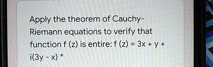 Apply the theorem of Cauchy-Riemann equations to verify that the function f(z) is entire: f(z ...