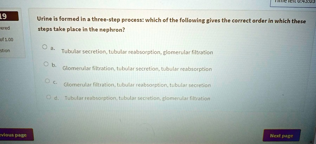 SOLVED: Urine is formed in a three-step process: which of the following gives the correct order ...