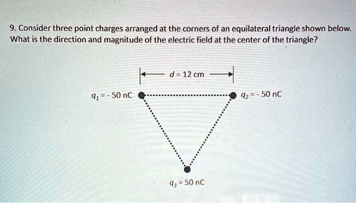 SOLVED: Consider three point charges arranged at the corners of an equilateral triangle shown ...