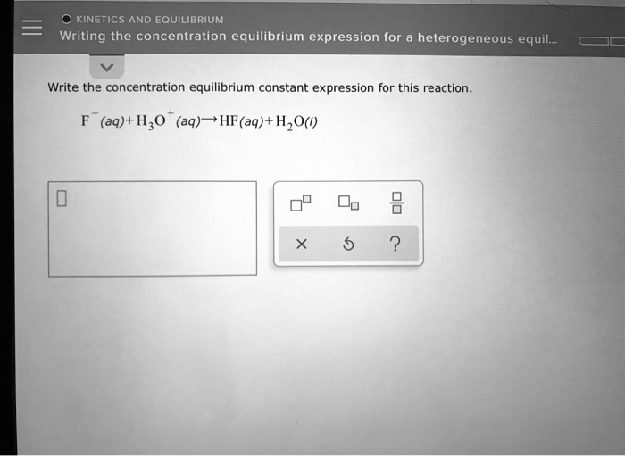 [get Answer] Kinetics And Equilibrium Writing The Concentration
