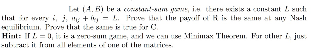 SOLVED: Let (A, B) be a constant-sum game, i.e. there exists a constant ...