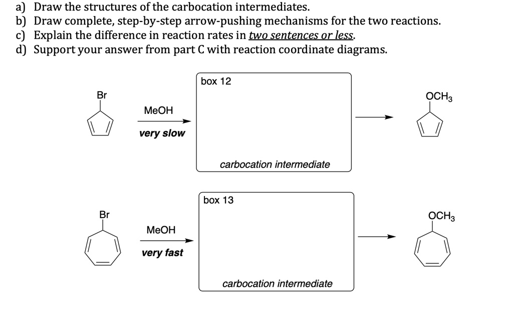 SOLVED:a) Draw the structures of the carbocation intermediates_ b) Draw ...