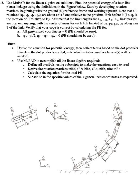 2. Use MuPAD for the linear algebra calculations. Find the potential energy of a four-link ...
