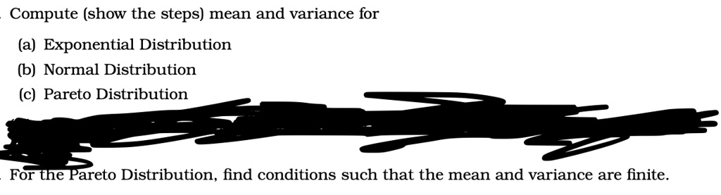 SOLVED: Compute (show the steps) mean and variance for (a) Exponential ...