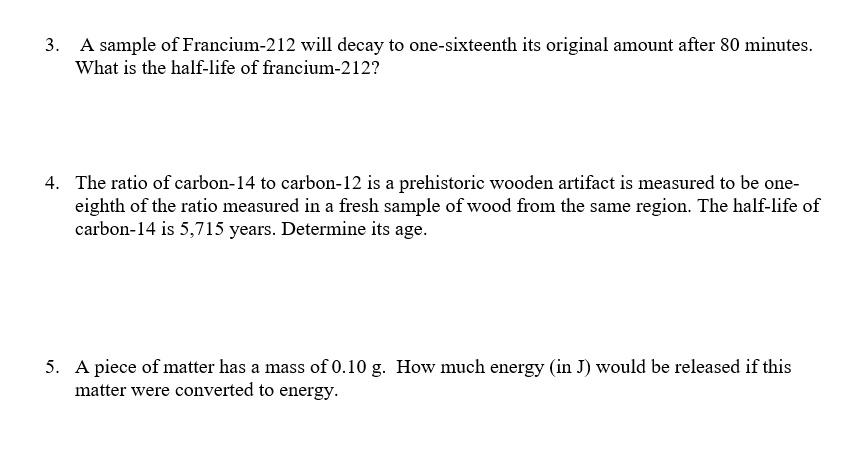 A sample of Francium-212 will decay to one-sixteenth its original ...