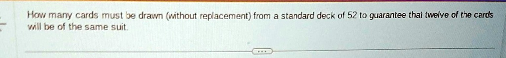 SOLVED: How many cards must be drawn (without replacement) from a ...