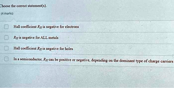 Choose the correct statement(s) (4 marks) Hall coefficient R is ...