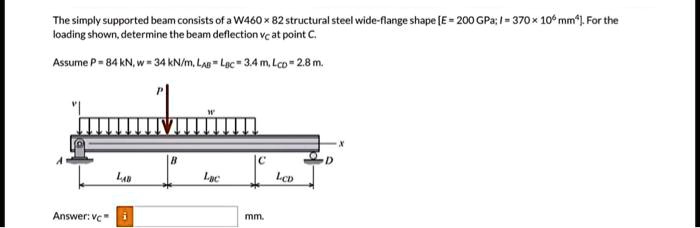 SOLVED: The simply supported beam consists of a W46082 structural steel ...