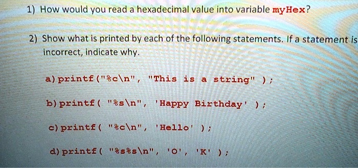 SOLVED: 1) How would you read a hexadecimal value into variable myHex? 2) Show what is printed ...
