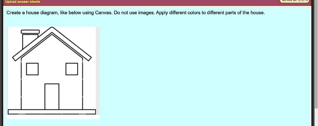 SOLVED: Upload answer sheets Create a house diagram, like the one below ...