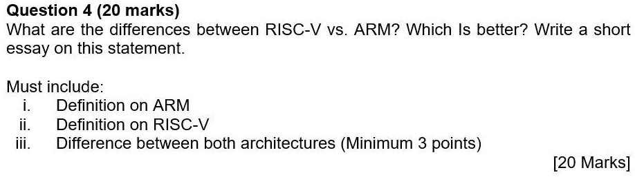 Question 4 (20 marks) What are the differences between RISC-V vs. ARM ...