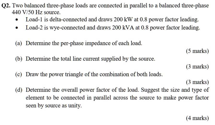 SOLVED: Q2. Two balanced three-phase loads are connected in parallel to a balanced three-phase ...