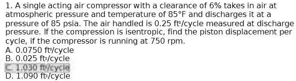 1. A single acting air compressor with a clearance of 6% takes in air ...