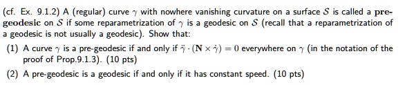 ex 912 a regular curve with nowhere vanishing curvature on surface is called pre geodesic on if ...