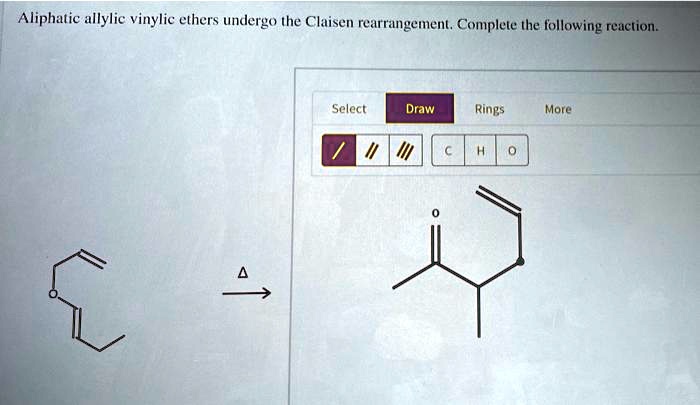 Aliphatic allylic vinylic ethers undergo the Claisen rearrangement ...