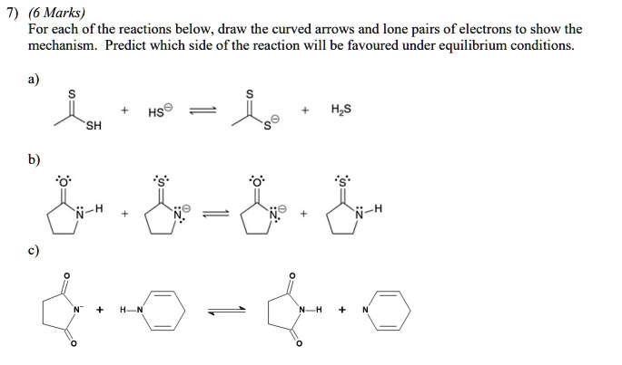 SOLVED: Marks) For each of the reactions below, draw the curved arrows and lone pairs of ...