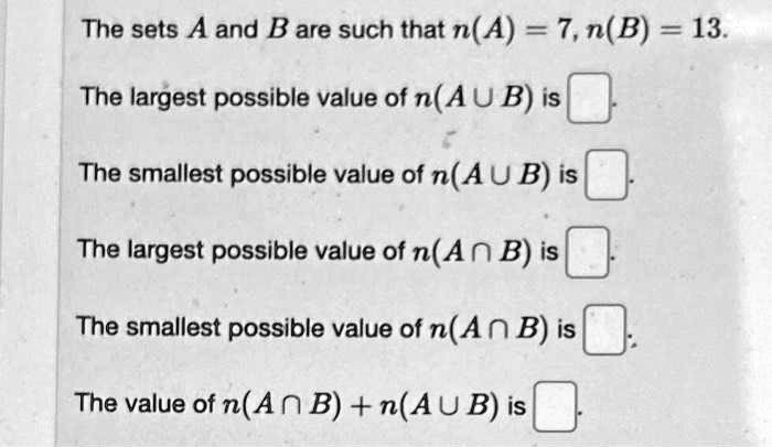 The Sets A And B Are Such That N A 7 N B 13 The Largest