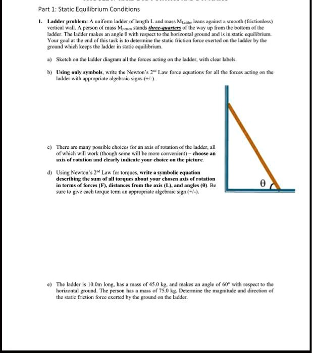 1. Ladder problem: A uniform ladder of length L and mass M leans ...